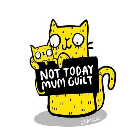 Not Today Mum Guilt If You Saw My Story The Other Day You Will See
