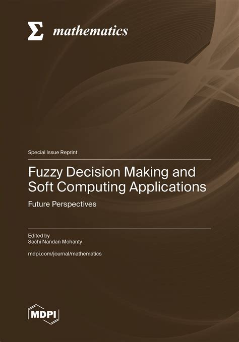 Fuzzy Decision Making And Soft Computing Applications Mdpi Books