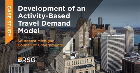Development Of An Activity Based Travel Demand Model Rsg Rsg Resource Systems Group Inc