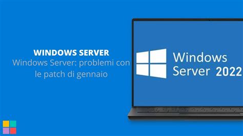 Windows Server Problemi Con Le Patch Di Gennaio