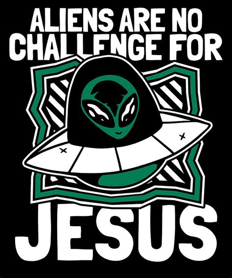 Christian Ufo Catholic Religion Christianity Alien Jesus Digital Art By Crazy Squirrel Fine