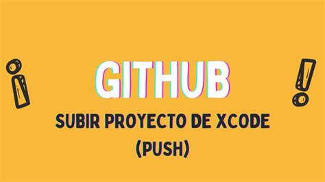 Xcode ¿cómo Subir Tu Proyecto A Github Tutorial Paso A Paso Youtube