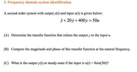 Solved 3 Frequency Domain System Identification A Second