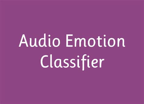 audio emotion classifier so development