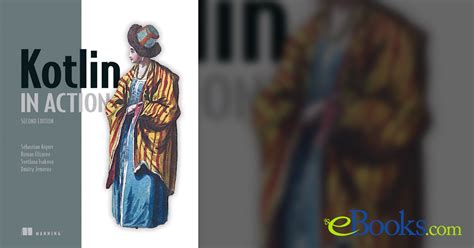 Kotlin In Action Second Edition By Sebastian Aigner Ebook