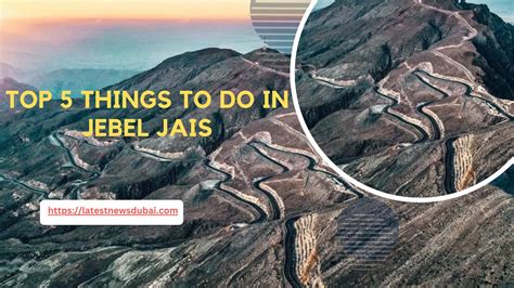 Jebel Jais Top 5 Things To Do