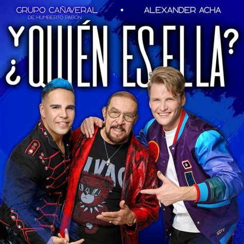 Grupo Cañaveral De Humberto Pabón Y Quién Es Ella lyrics and songs