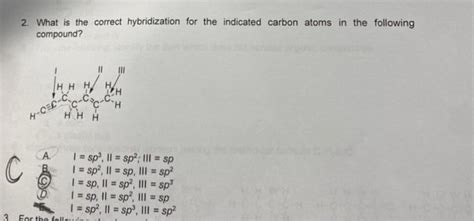 Solved 2. What is the correct hybridization for the | Chegg.com