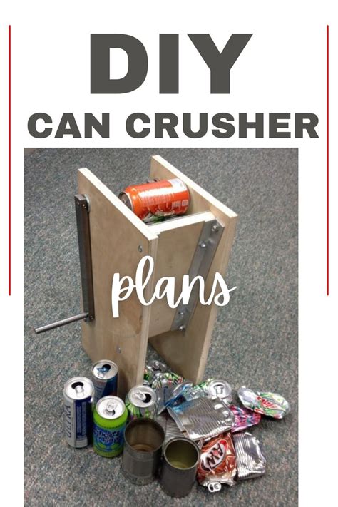 Diy Soup Can Crusher Plans Can Crusher Diy How To Build Diy Can