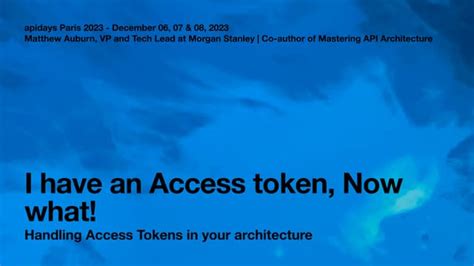 apidays paris 2023 i have an oauth2 access token now what do i do
