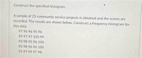 Solved Construct The Specified Histogram A Sample Of Chegg