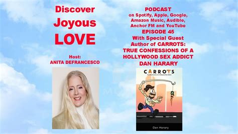 Hollywood Sex Addict Dan Harary Author Carrots Discover Joyous Love 45 Youtube