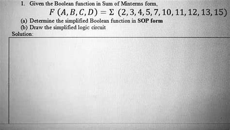 solved given the boolean function in sum of minters for f a b c d