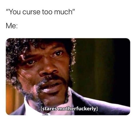 When You Curse Too Much Memes Avatar Funny Really Funny Memes