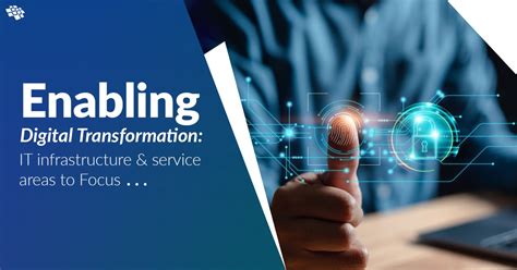 Enabling Digital Transformation It Infrastructure And Service Areas To
