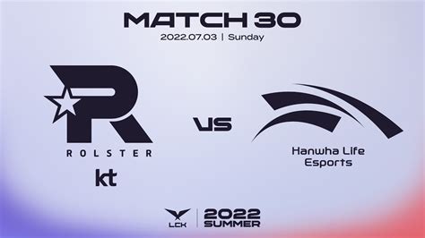 Kt Vs Hle Match30 Highlight 0703 2022 Lck Summer Split Youtube