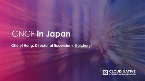CNCF In Japan Keynote Open Source Summit Japan Tokyo PPT
