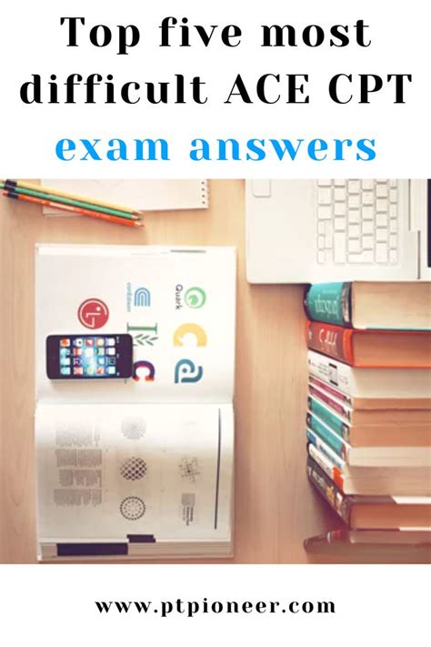 Top Five Most Difficult Ace Cpt Exam Answers