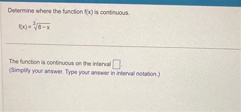Solved Determine Where The Function F X Is Continuous Chegg