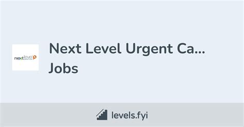 Next Level Urgent Care Jobs Levelsfyi