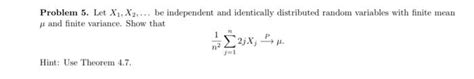 Solved Problem Let X X Be Independent And Identically Chegg