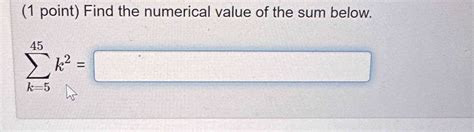 Solved (1 ﻿point) ﻿Find the numerical value of the sum | Chegg.com
