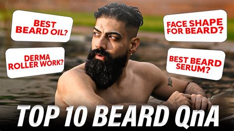 Ultimate Beard Faq Guide Top 10 Questions Answered For Perfect Healthy