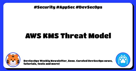 🐯 devsecops weekly 376 aws kms threat model by faun developer community faun dev