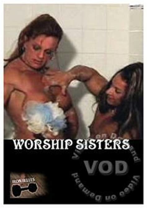 Worship Sisters Iron Belles Unlimited Streaming At Adult Empire