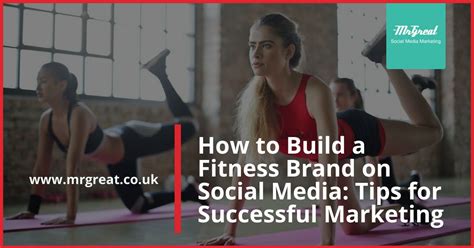 How To Build A Fitness Brand On Social Media Tips For Successful Marketing