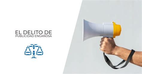 El delito de publicidad engañosa Consultorio Jurídico