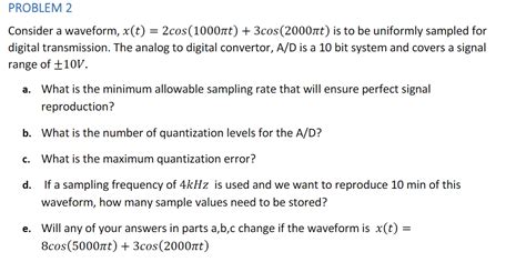 solved problem 2 consider a waveform x t 2cos 1000nt