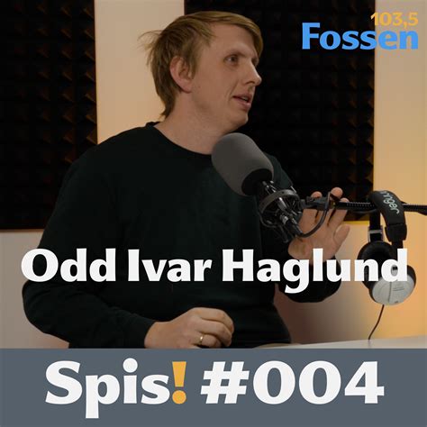 Odd Ivar Haglund Fra Brasserie Fengselet Spis Podcast Podtail