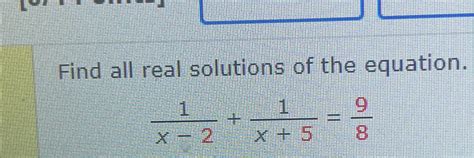 Solved Find All Real Solutions Of The Equation X X Chegg