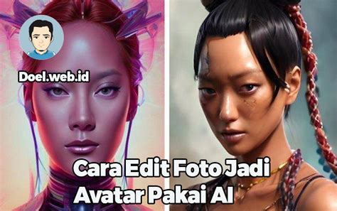 Cara Edit Foto Jadi Avatar Pakai Ai Yang Sedang Trending