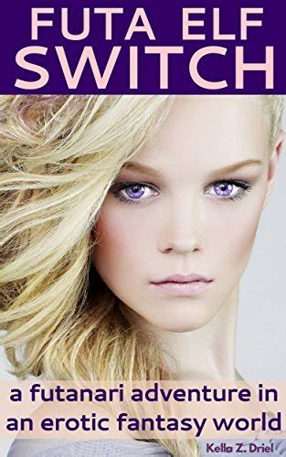 Futa Elf Switch A Futanari Adventure In An Erotic Fantasy World By
