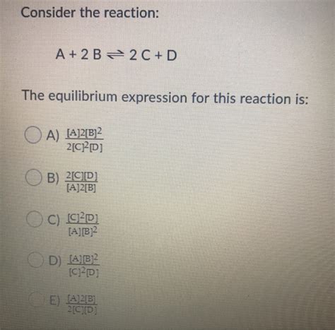 Solved Consider The Reaction A B C D The Equilibrium Chegg
