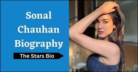 Sonal Chauhan Biography Age Bf Movies Hobbies Net Worth And More