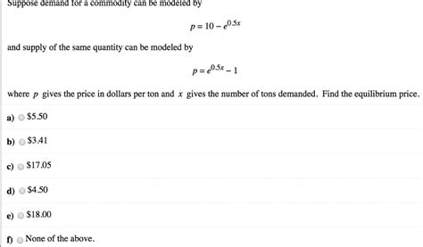 Solved Suppose Demand For A Commodity Can Be Modeled By