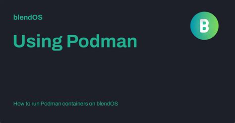 Using Podman BlendOS