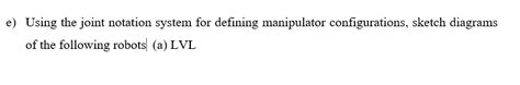 Solved E Using The Joint Notation System For Defining