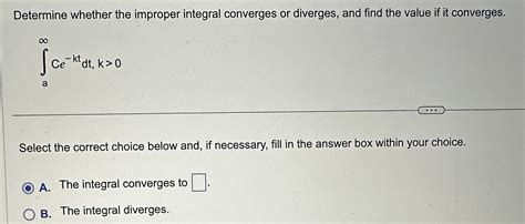 Solved Determine Whether The Improper Integral Converges Or