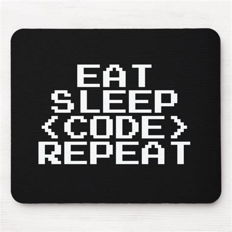 Eat Sleep Code Repeat Mousepad T For Programmer Zazzle Ts For Programmers Coding Eat