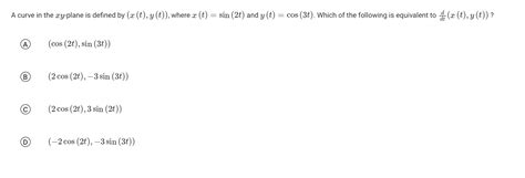 solved a curve in the xy plane is defined by x t y t