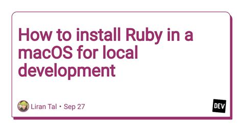 liran tal on linkedin how to install ruby in a macos for local development
