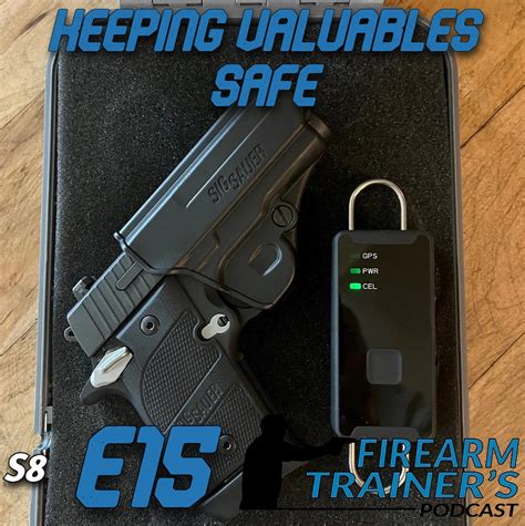 Keeping Valuables Safe The Firearm Trainer Podcast