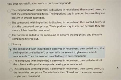 Solved How Does Recrystallization Work To Purify A Compound