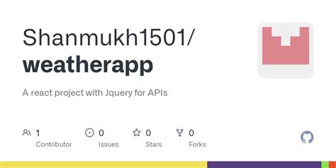 github shanmukh1501 weatherapp a react project with jquery for apis