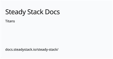 Titans Steady Stack Docs