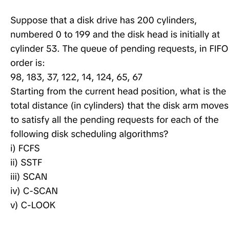 Solved Suppose That A Disk Drive Has 200 Cylinders Numbered 0 To 199 And The Disk Head Is